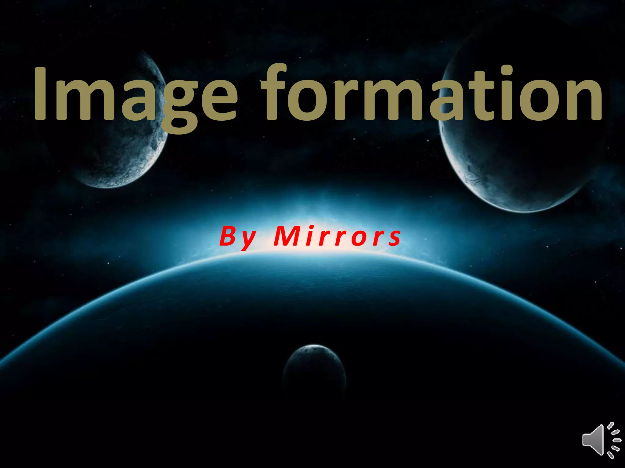 Image formation by mirrors ppt class 10 | PPTX