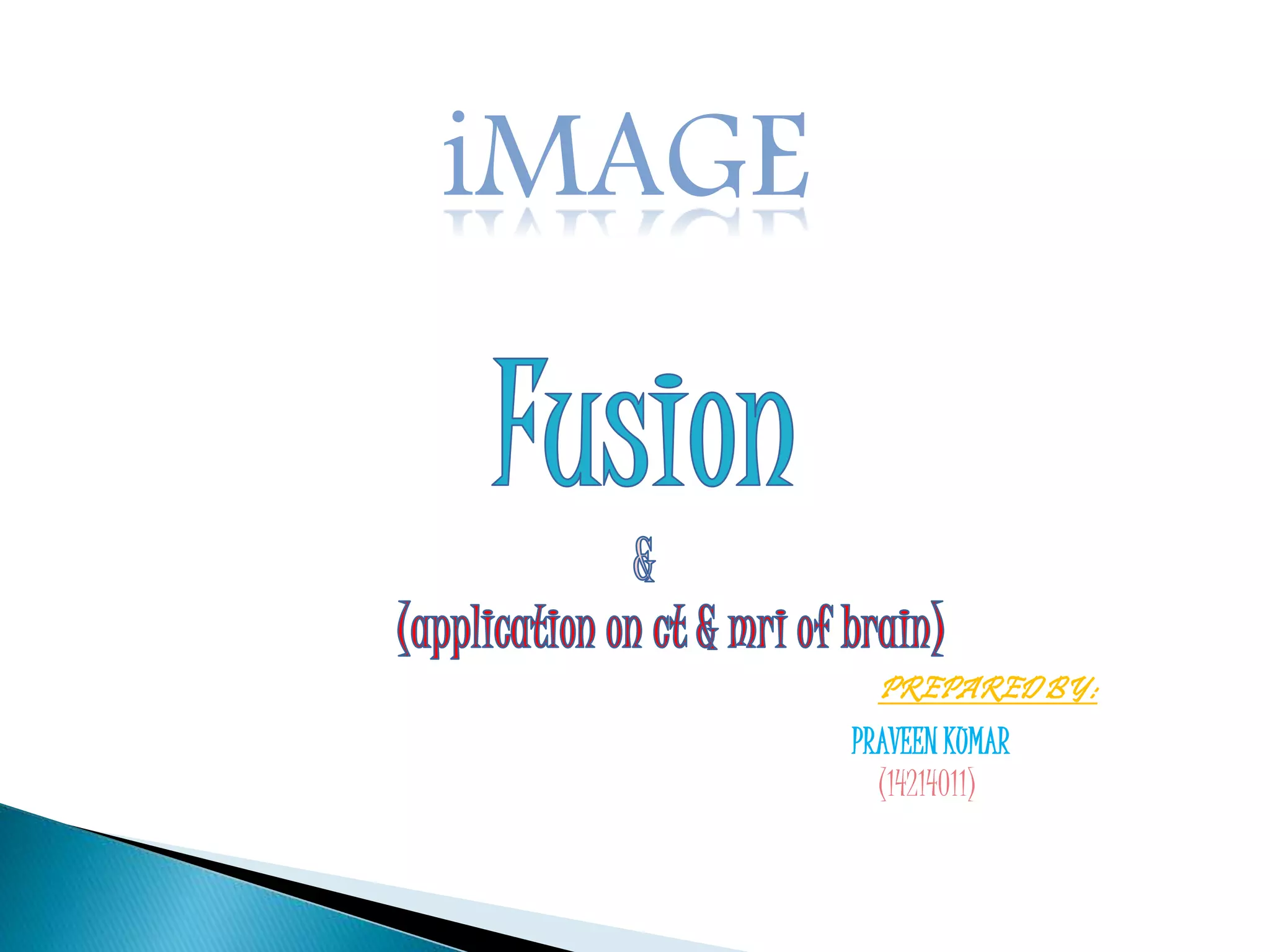 Imagefusfinalppt 140413102757-phpapp02 | PPT