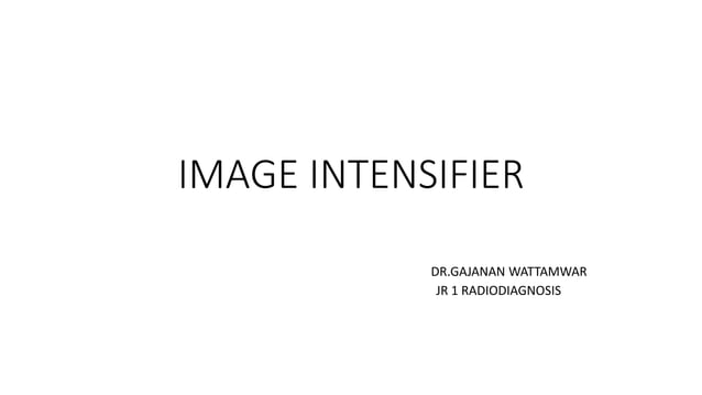 image intensifier.pptx | Cameras and Camcorders | Consumer Electronics