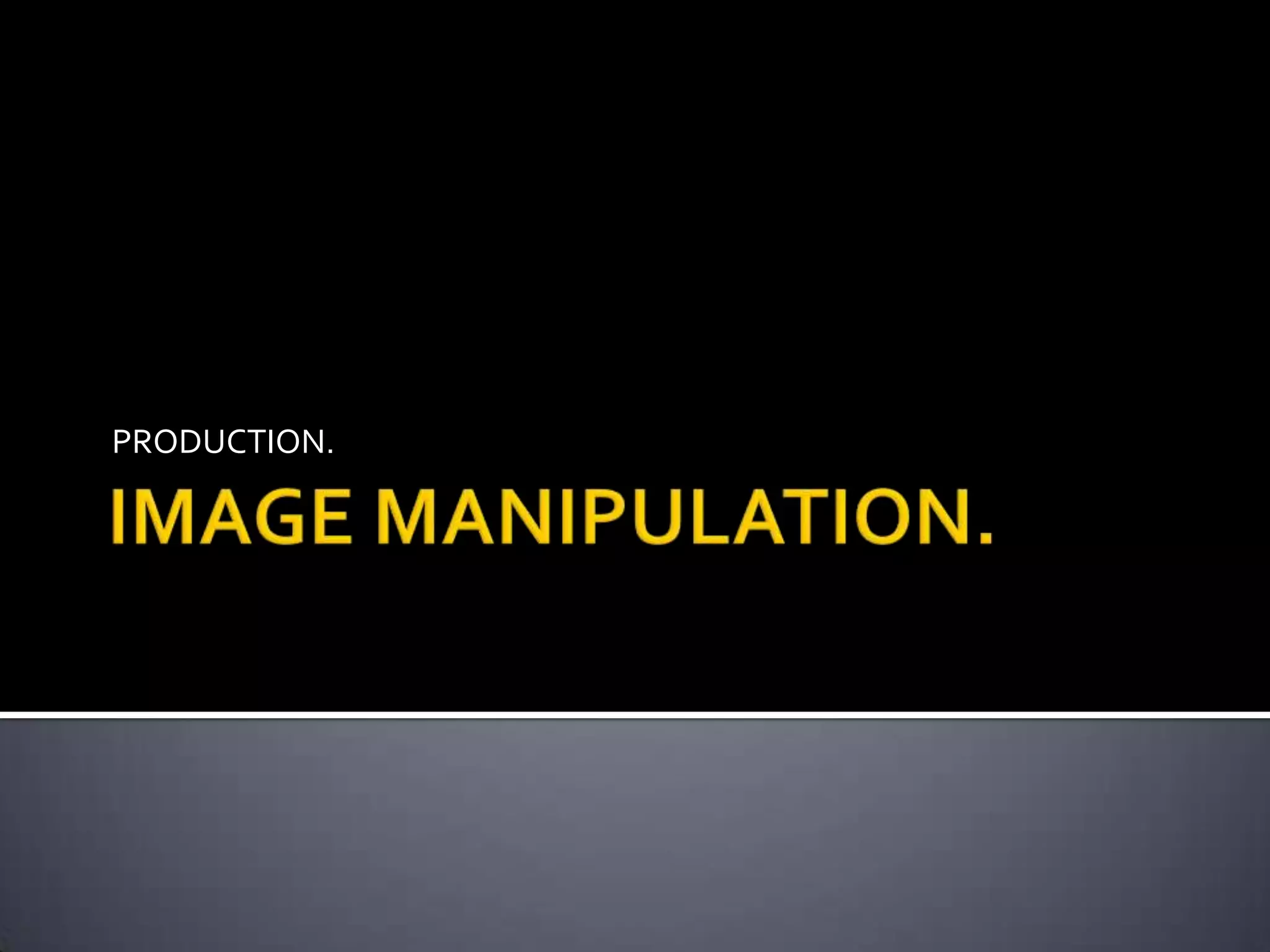 Image Manipulation | PPT