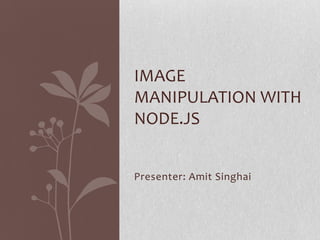Image manipulationworkshop amit | PPT