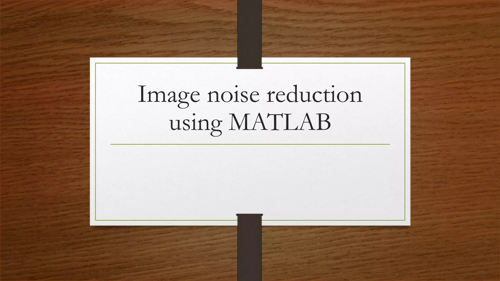 Image noise reduction | PPTX