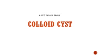 Colloid Cyst - Image of the Week | PPT