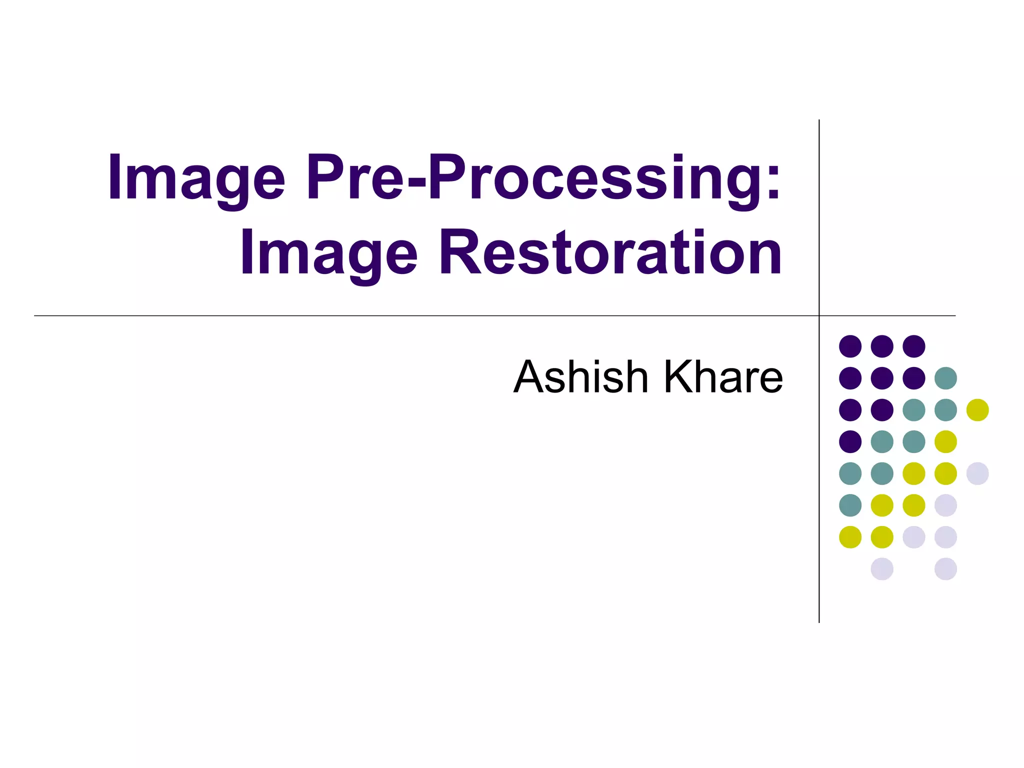 Image pre processing-restoration | PPT
