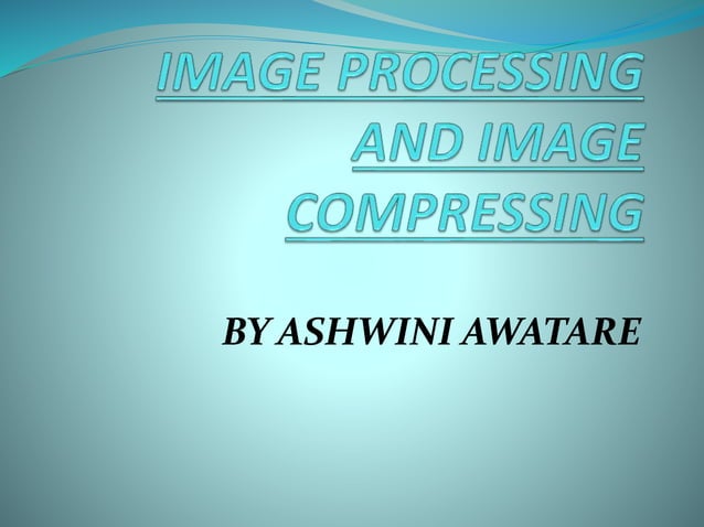 Image proccessing and its applications. | PPT