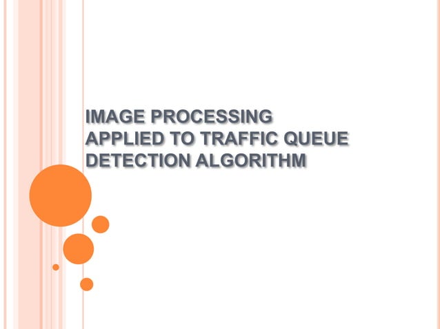 Image Processing Applied To Traffic Queue Detection Algorithm | PPT
