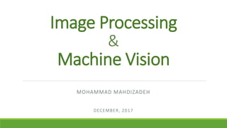 Image processing and machine vision | PPTX