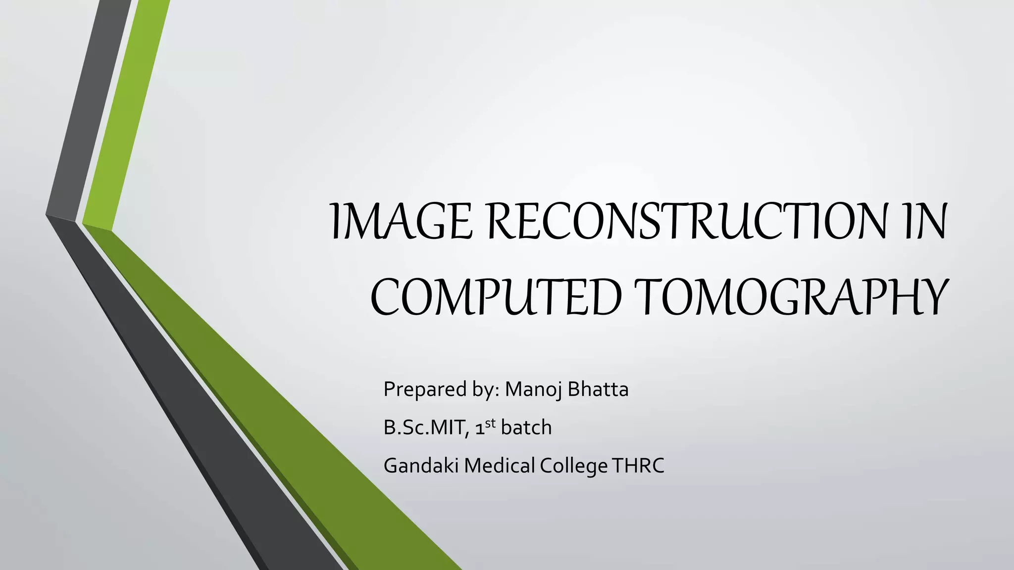 Image reconstruction in computed tomography | PPTX