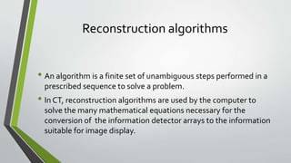Image reconstruction in computed tomography | PPTX