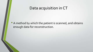 Image reconstruction in computed tomography | PPTX