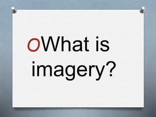 IMAGERY Powerpoint Presentation for Classroom Observation | PPT