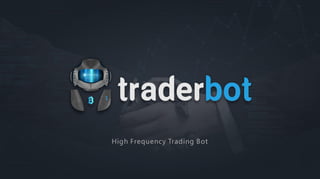 TraderBot - Presentation Official. | PDF