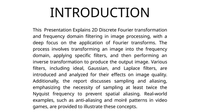 Image Smoothening And Sharpening Using Frequency Domain Filtering