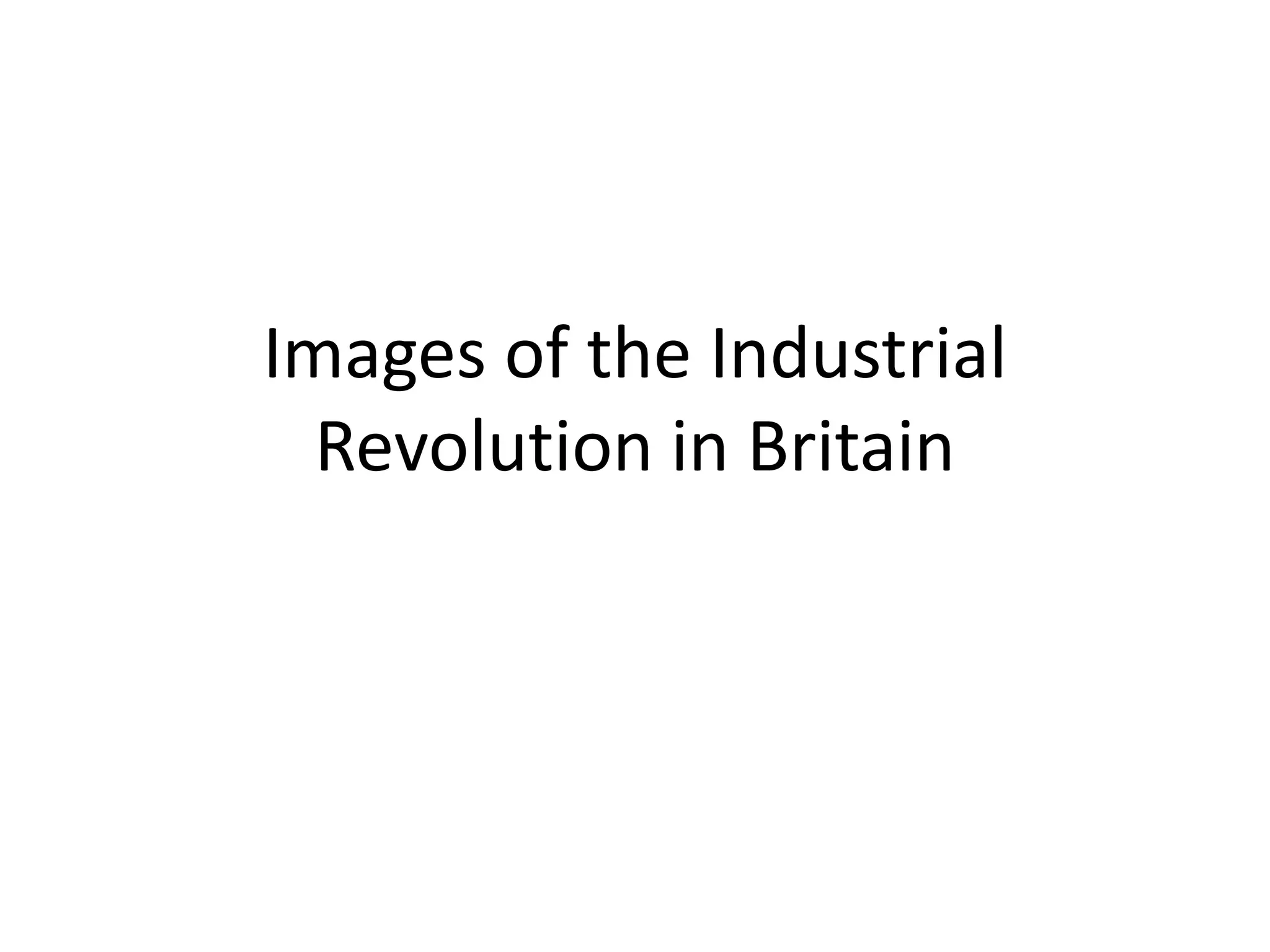 Images of the Industrial Revolution in Britain | PPTX