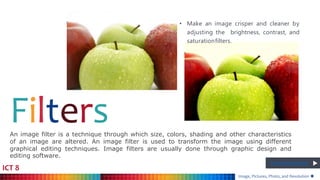 Images, Pictures, Photo, and Resolution - ICT 8.pptx