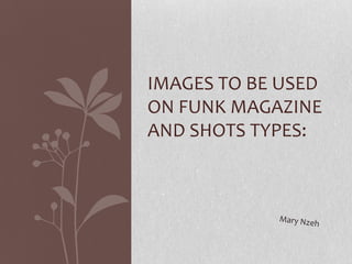 Images to be used on funk magazine | PPTX