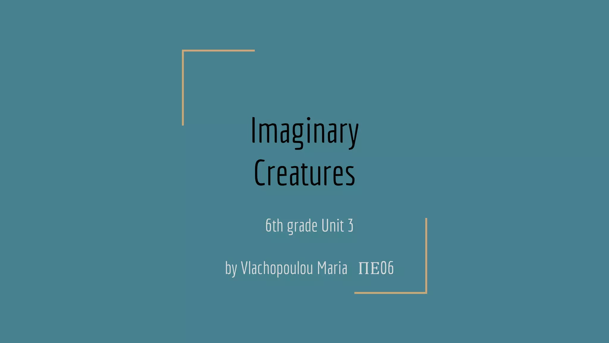 Imaginary creatures 6th grade unit 3 | PPT