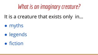 Imaginary creatures 6th grade unit 3 | PPTX