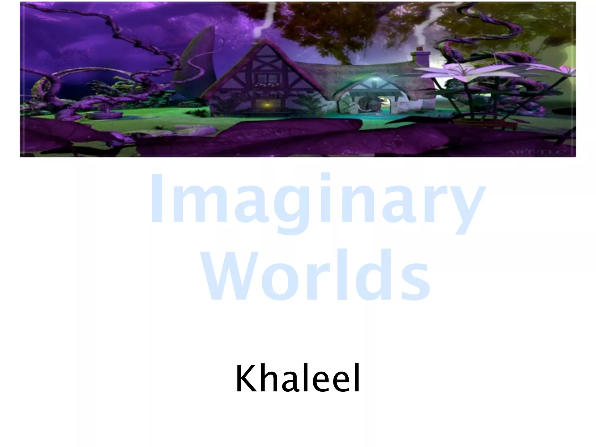 Imaginary worlds | KEY