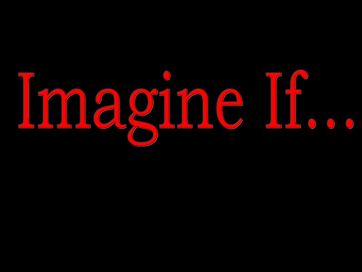 Imagine If