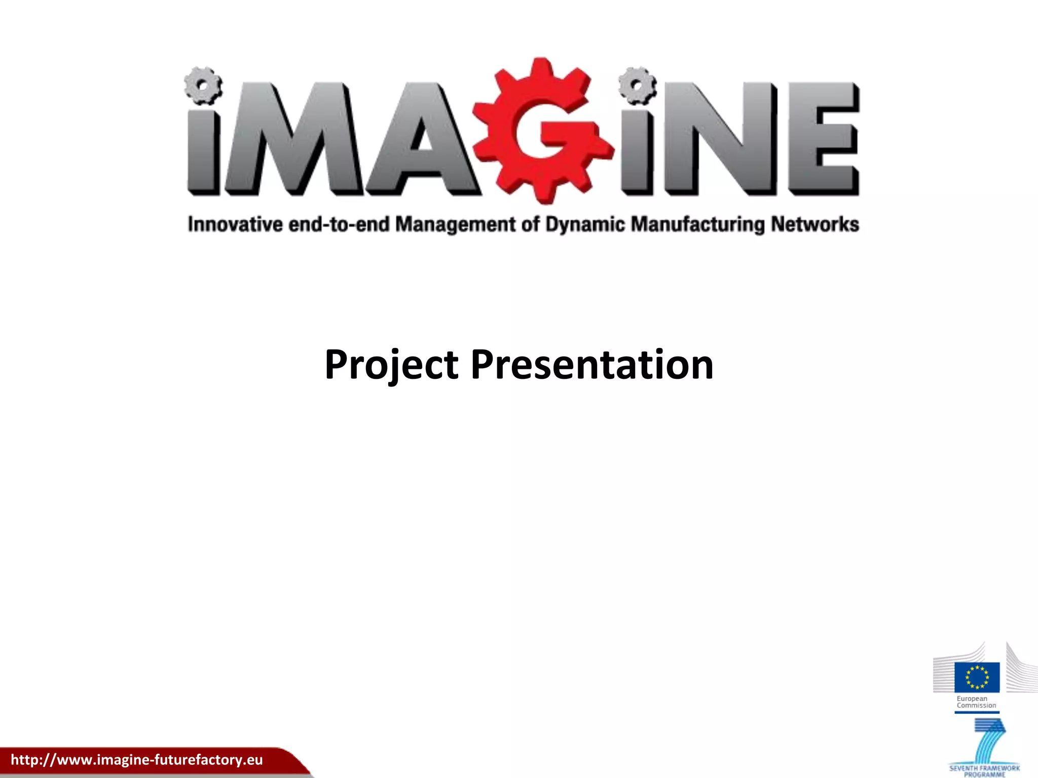 IMAGINE Project Presentation - Long Version - August 2013 | PPTX