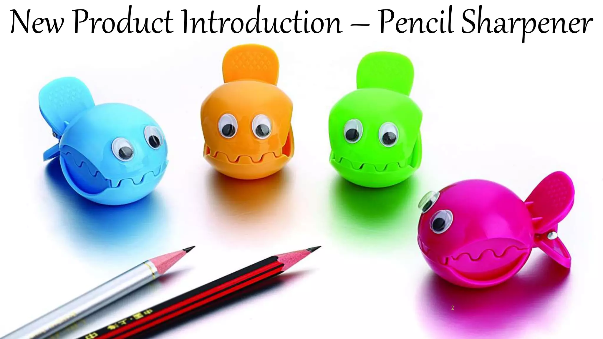 New Product Introduction- Pencil Sharpener | PPTX