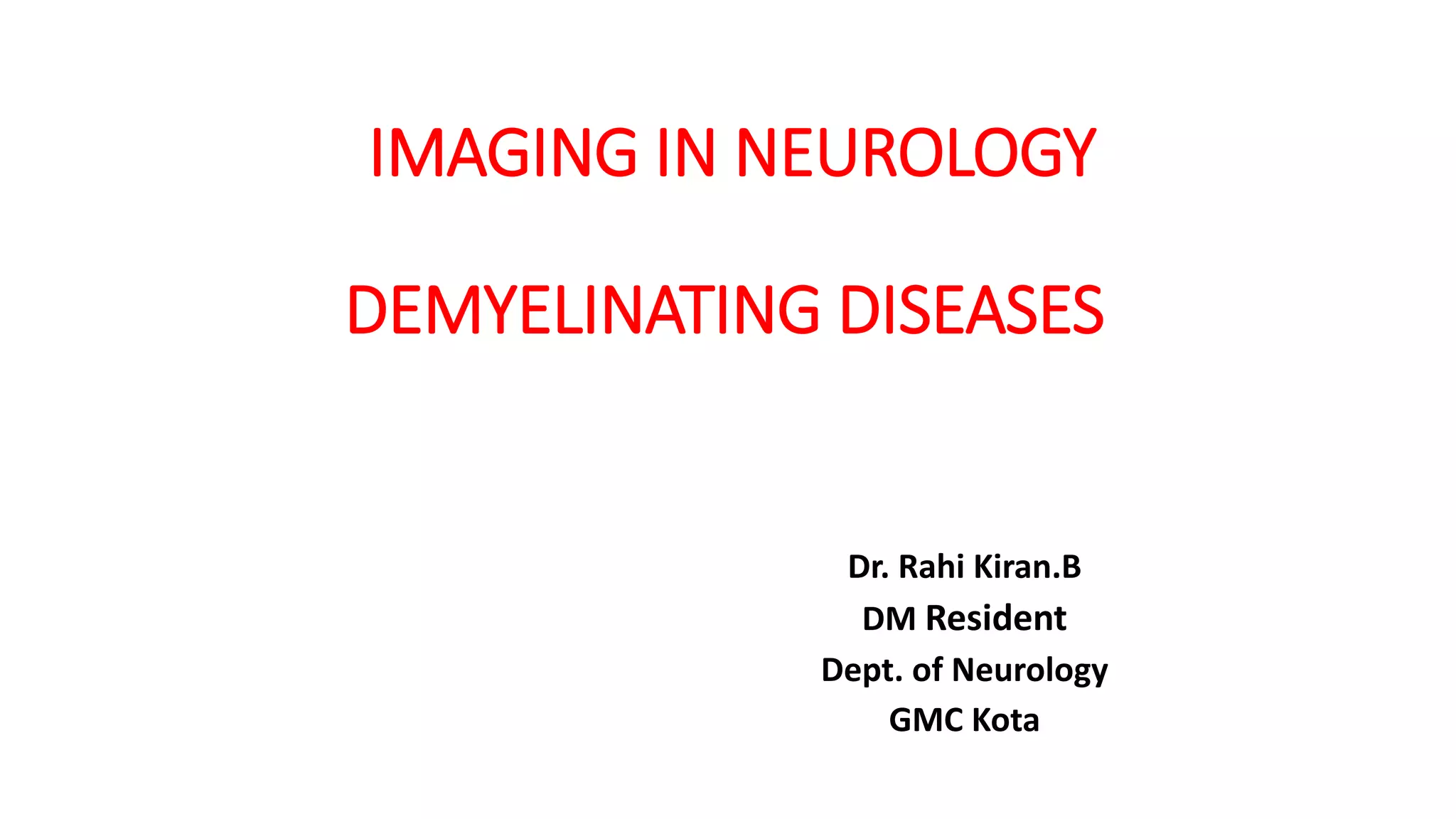 imaging in neurology - demyelinating diseases | PPTX