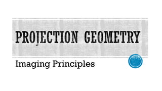 Imaging-Principles-Projection-Geometry-Rad.Films (1).pdf