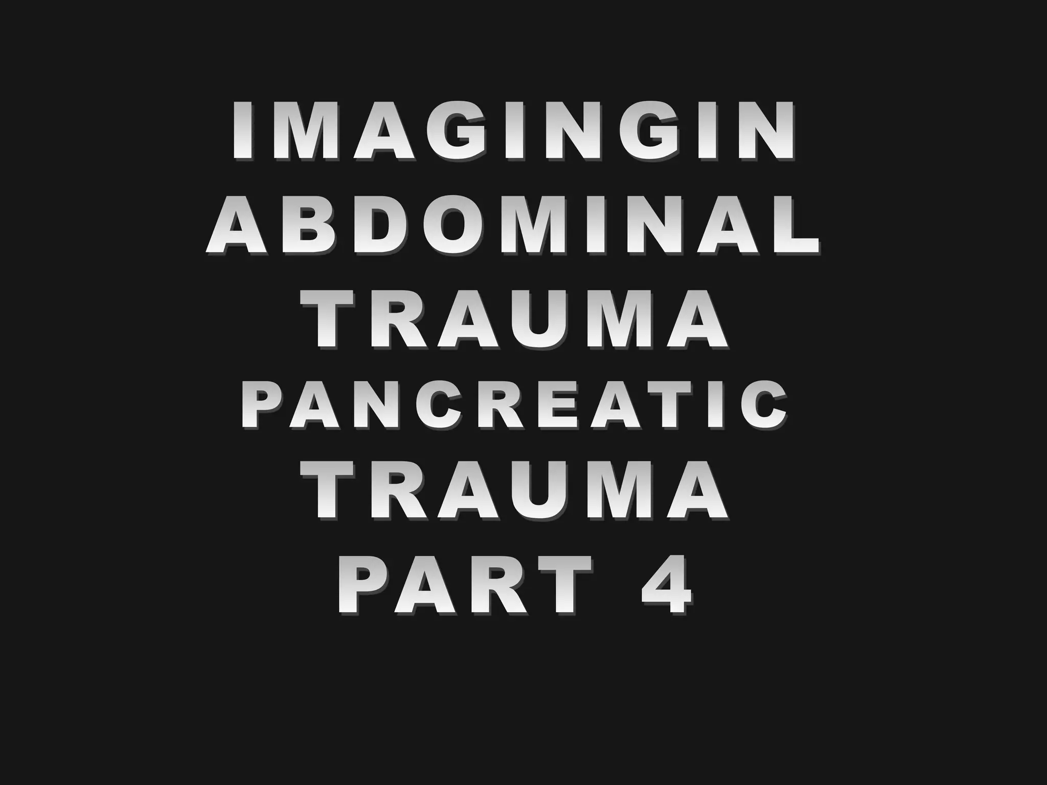 Imaging abdomen trauma pancreatic trauma part 4 Dr Ahmed Esawy | PDF