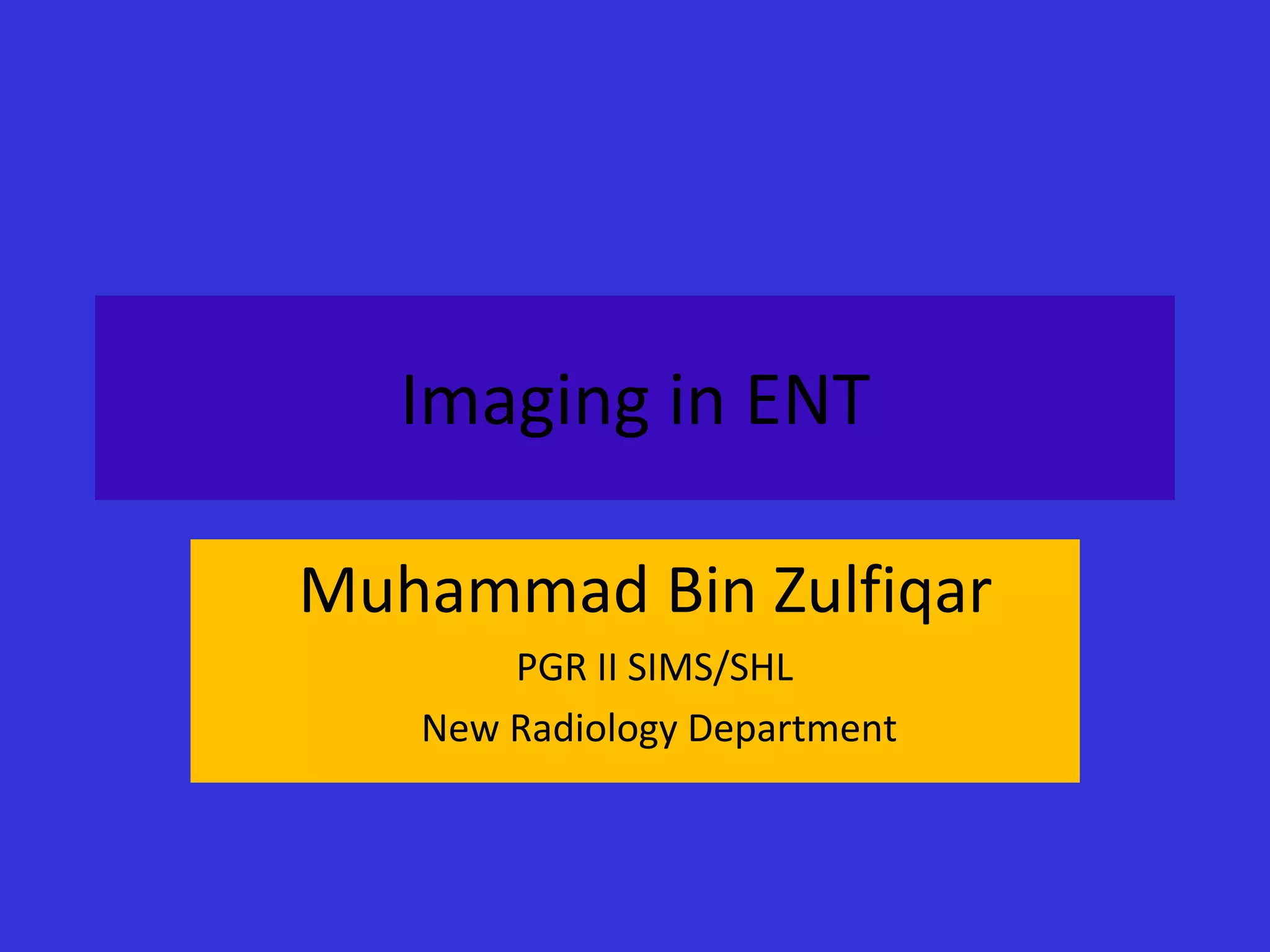 Imaging in ent | PPTX