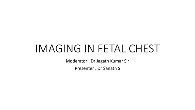 IMAGING IN FETAL CHEST - FINAL.pptx | Pregnancy | Reproductive Health