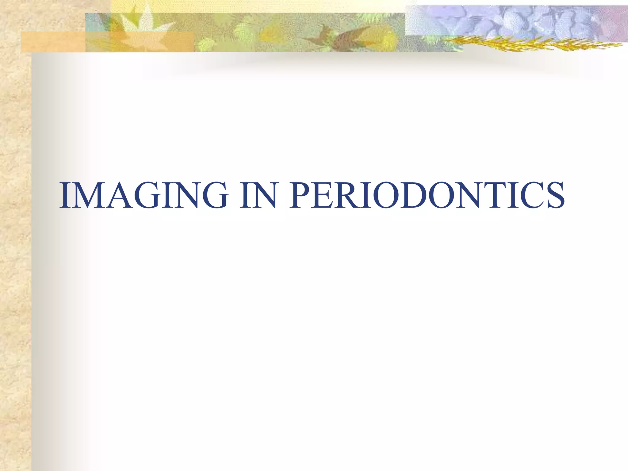 Imaging in periodontics | PPTX