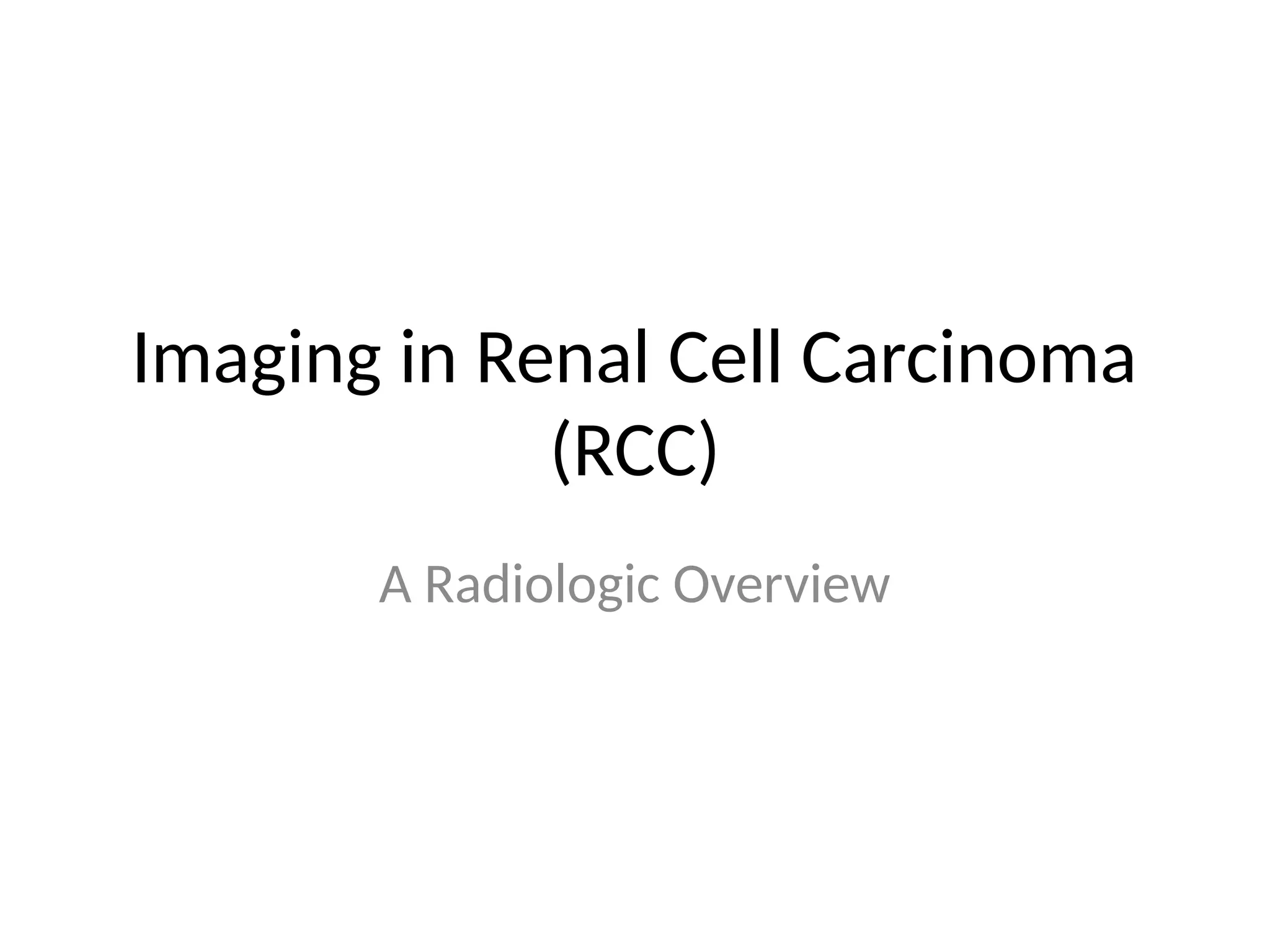 Imaging_in_RCC presentation incidence and outcome | PPT