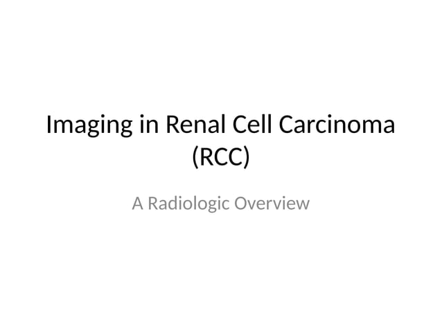 Imaging_in_RCC presentation incidence and outcome | PPT