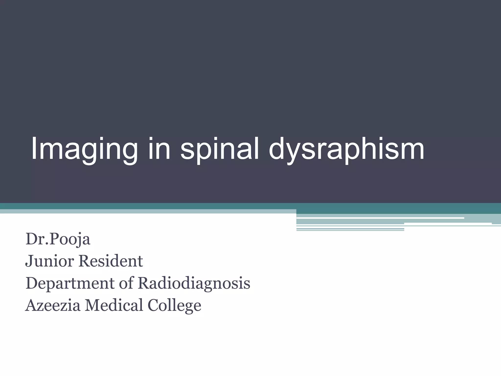 Imaging in spinal dysraphism | PPTX