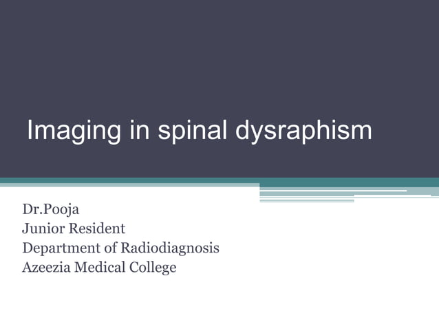 Imaging in spinal dysraphism | PPTX | Brain and Nervous System ...