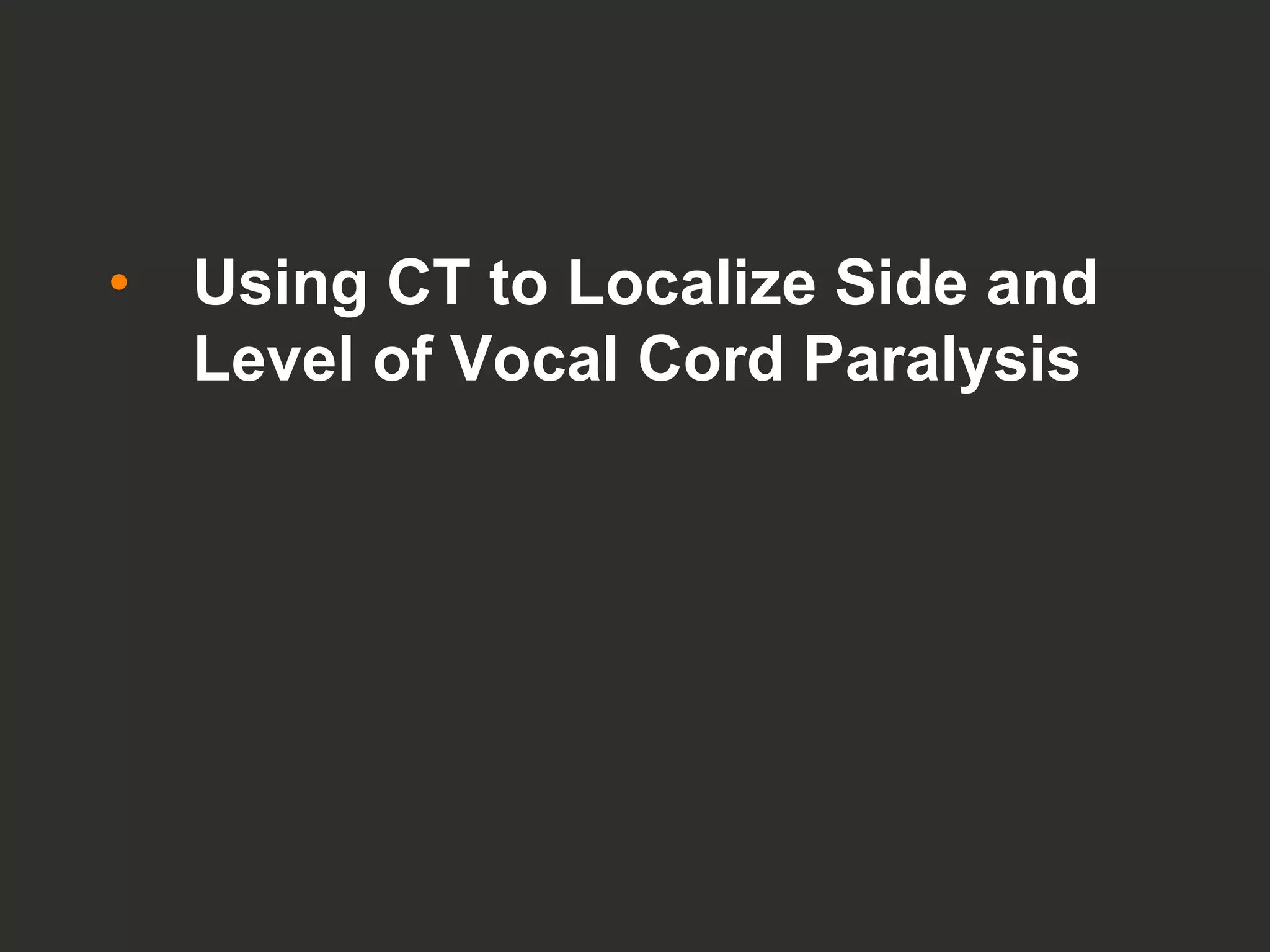 Larynx Imaging 4th part virtual laryngoscopy vocal cord paralysis CT ...