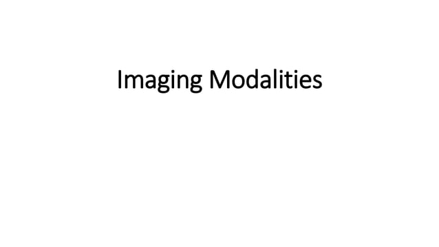 Types of Imaging Modalities in Radiology | PPT