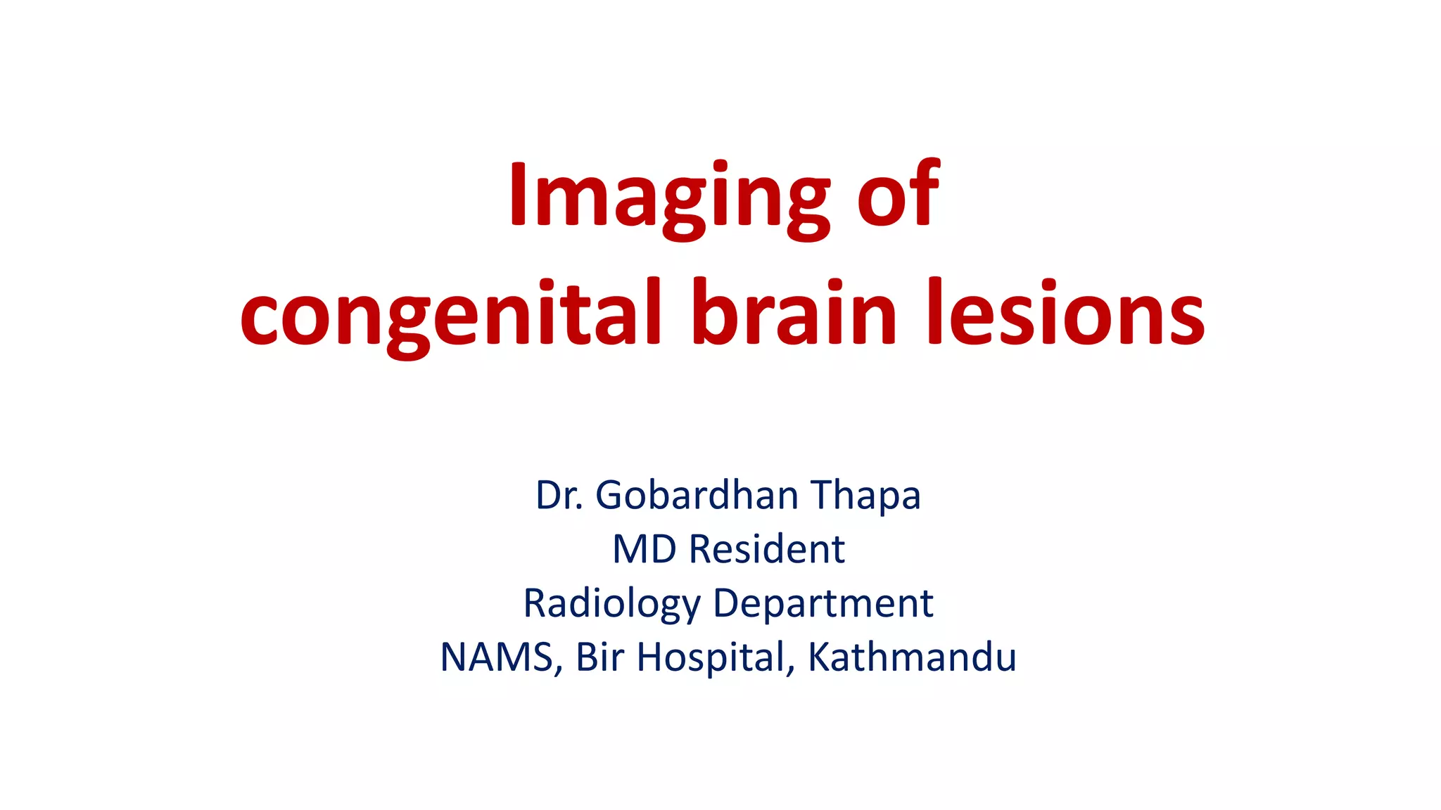 Imaging of congenital cns lesions | PPTX