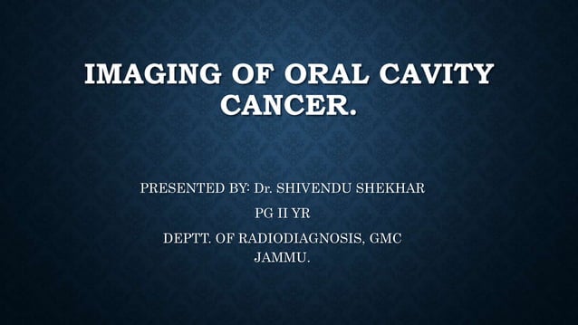 IMAGING OF ORAL CAVITY CANCER-1.pptx