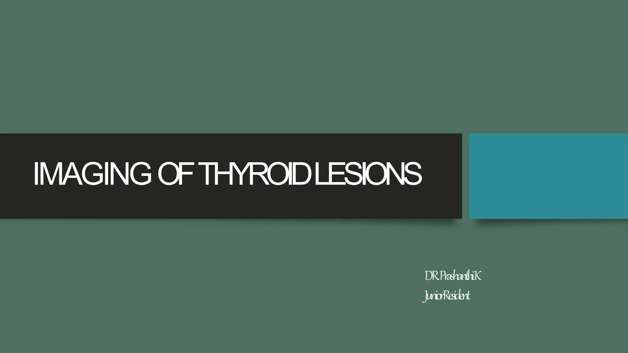 Imaging of Thyroid Lesions.pptx | Thyroid Disorders | Endocrine and ...