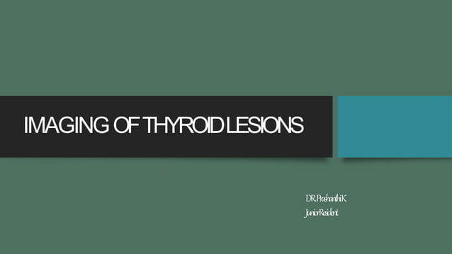 Imaging of Thyroid Lesions.pptx