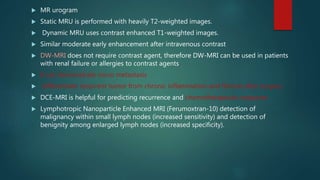 Imaging of urinary bladder malignancy | PPTX