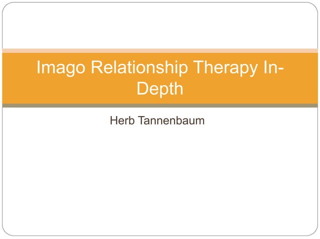 Imago Relationship Therapy In-Depth | PPTX