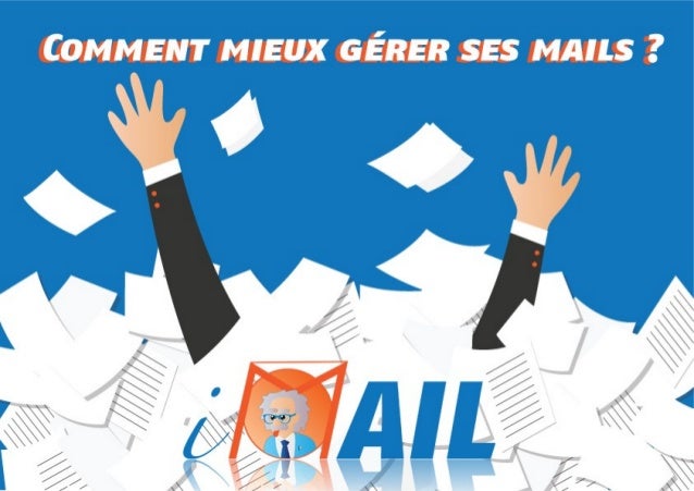 Comment mieux gérer ses mails PRO? Comment mieux gérer ses mails PRO?