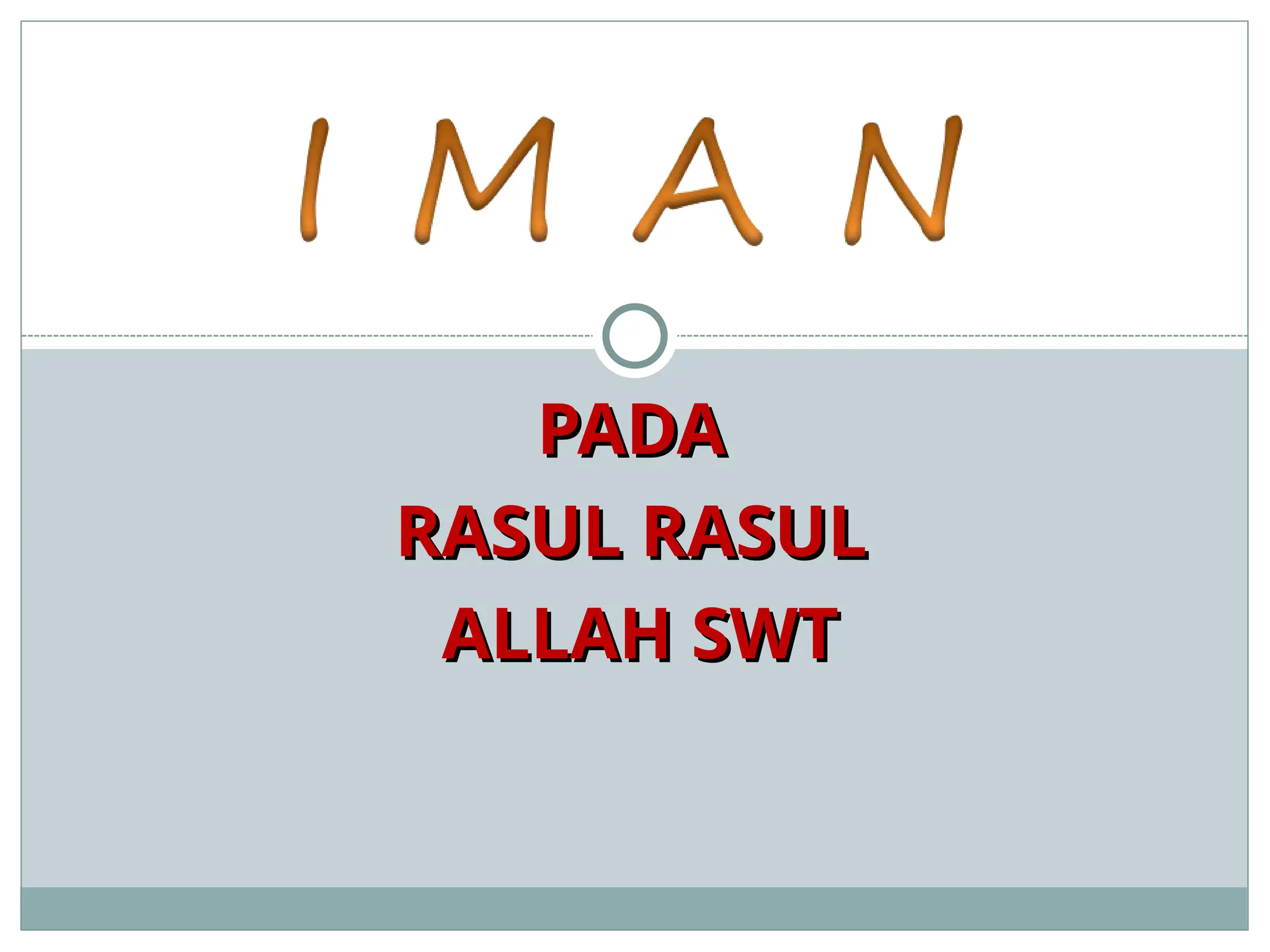 ppt iman kepada Rasul rasul allah SWT.ppt