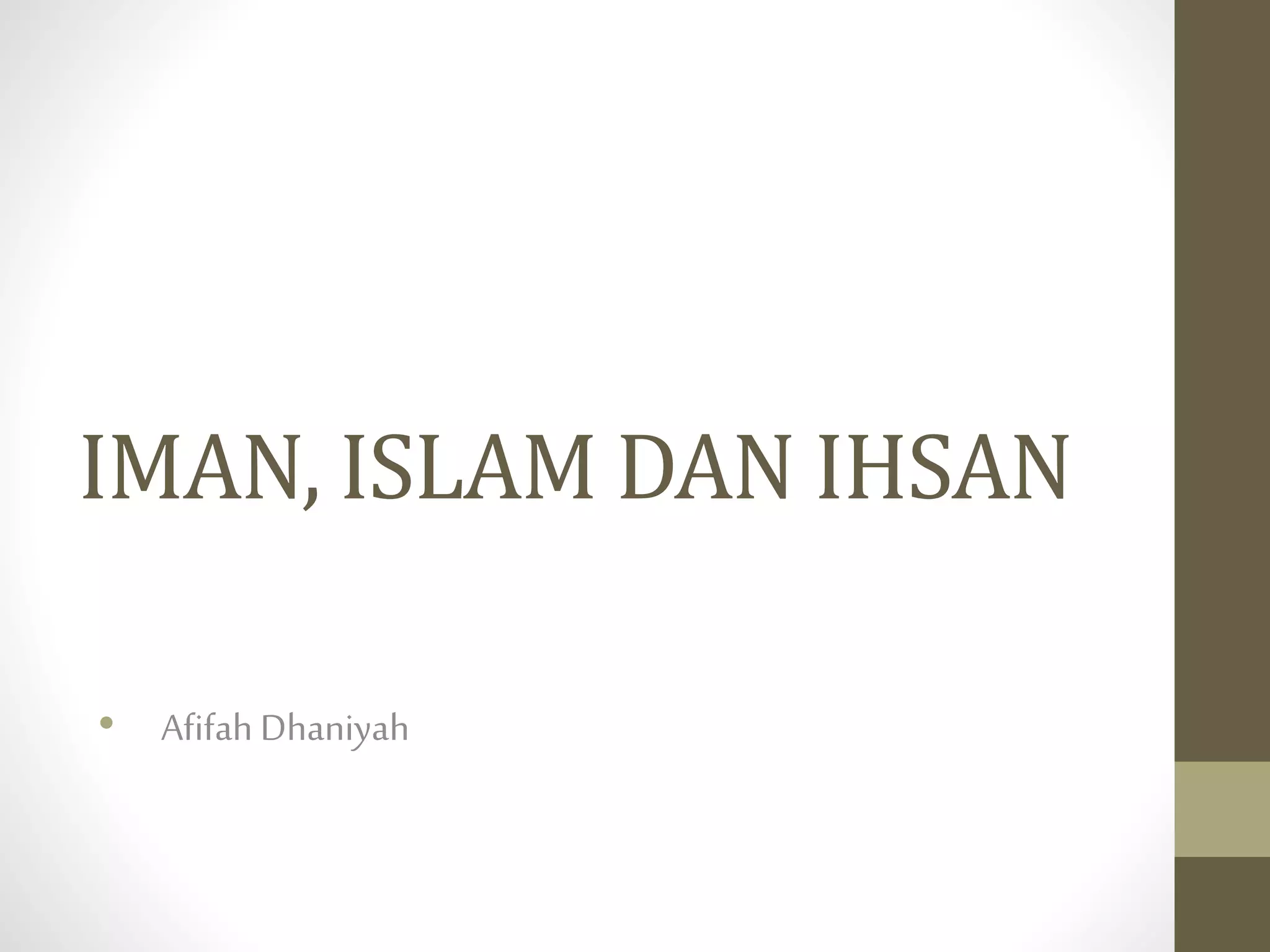 Iman, Islam dan Ihsan | PPTX