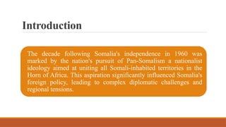 pan somalism and the challenges of post independence foreign policy | PPT