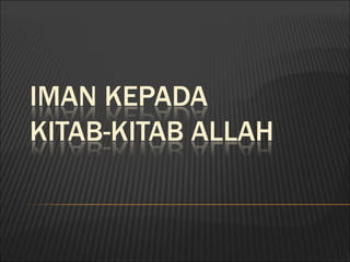 Iman kepada kitab kitab allah | PPT