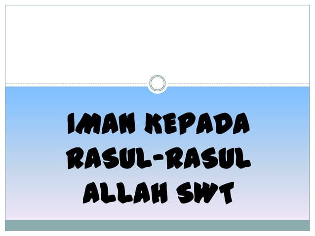 Iman Kepada Rasul-rasul Allah SWT | PPTX